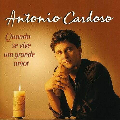 Antonio Cardoso Quando Se Vive Um Grande Amor COMPACT DISCS [CD] - Best Buy