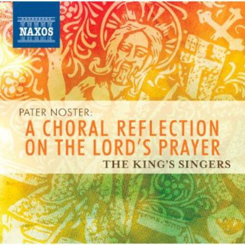 King's Singers Pater Noster: A Choral Reflection on Lord's Prayer ...