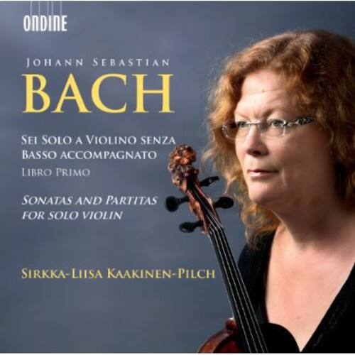 Sirkka Liisa Kaakinen Pilch Sonatas & Partitas for Solo Violin COMPACT ...