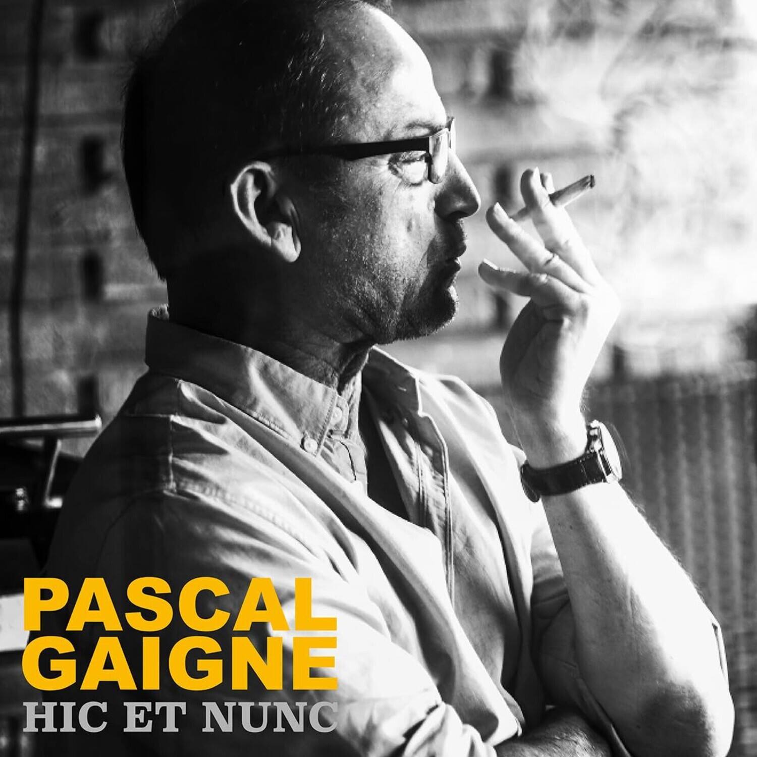 PASCAL GAIGNE HIC ET NUNC