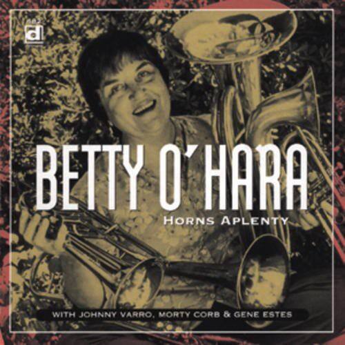 Betty O'Hara Horns Aplenty COMPACT DISCS [CD] - Best Buy