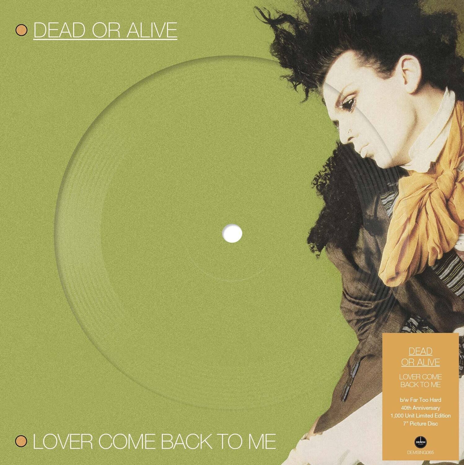 Dead or Alive Lover Come Back To Me Picture Disc 7 Inch Vinyl 7 INCH ...