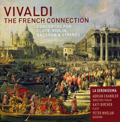VIVALDI THE FRENCH CONNECTION CONCERTOS FOR FLUTE, VIOLIN, BASSOON ...