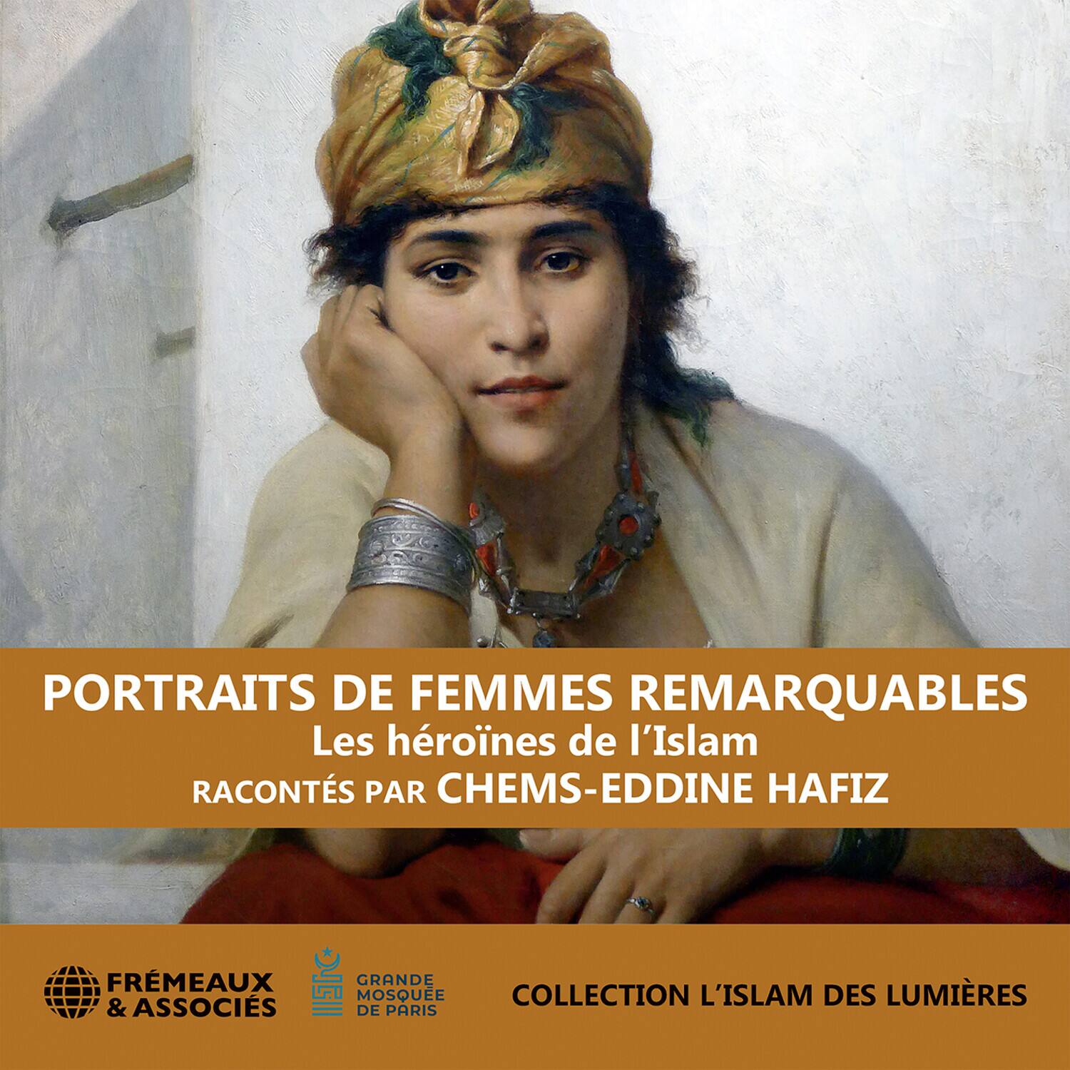 Chems Eddine Hafiz Hafiz: Portraits de femmes remarquables les heroïnes de l’islam COMPACT DISCS ...