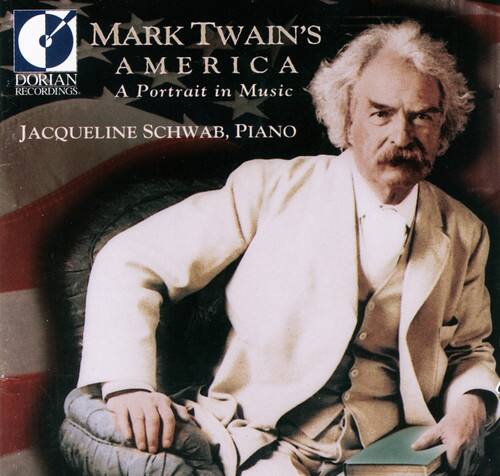 Jacqueline Schwab Mark Twain's America: A Portrait COMPACT DISCS [CD ...