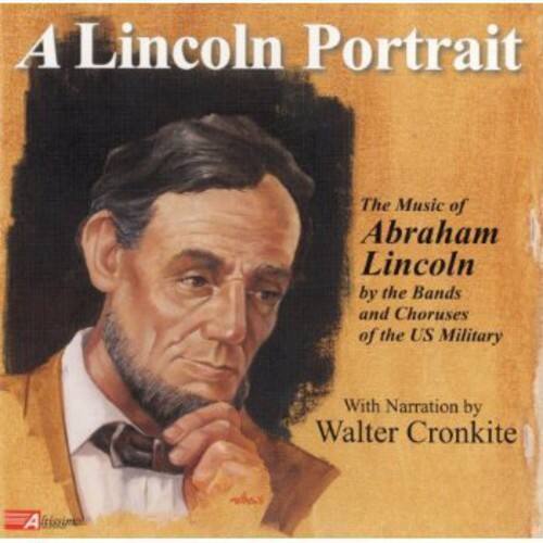 U.S. Military Bands A Lincoln Portrait: The Music Of Abraham Lincoln ...