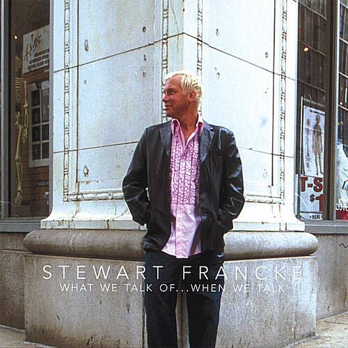 Stewart Francke What We Talk Ofwhen We Talk COMPACT DISCS [CD] - Best Buy