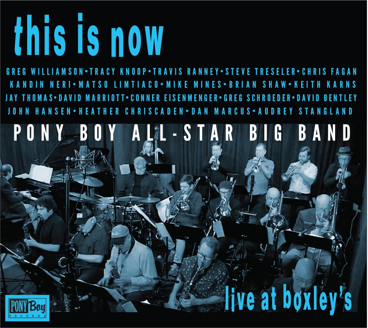 Pony Boy All Star Big Band This Is Now Live At Boxley's COMPACT DISCS ...