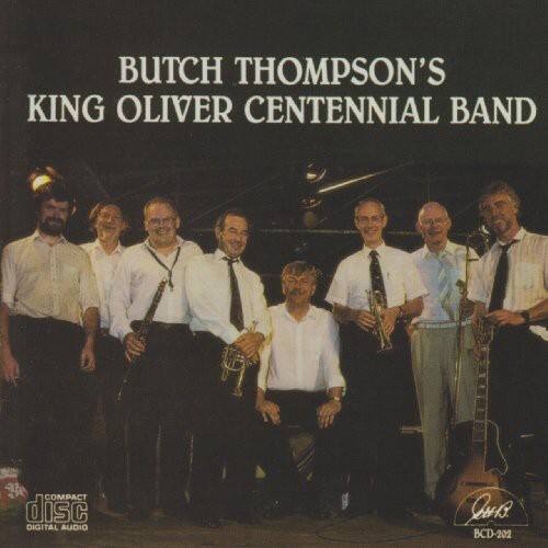Butch Thompson Butch Thompson's King Oliver Centennial Band COMPACT ...