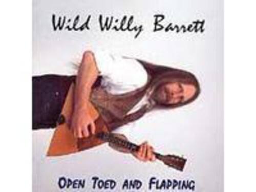 Wild Willy Barrett Open Toed and Flapping COMPACT DISCS [CD] - Best Buy