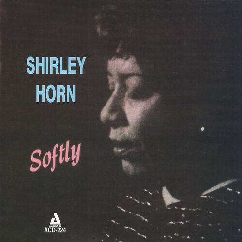 Shirley Horn Softly COMPACT DISCS [CD] - Best Buy
