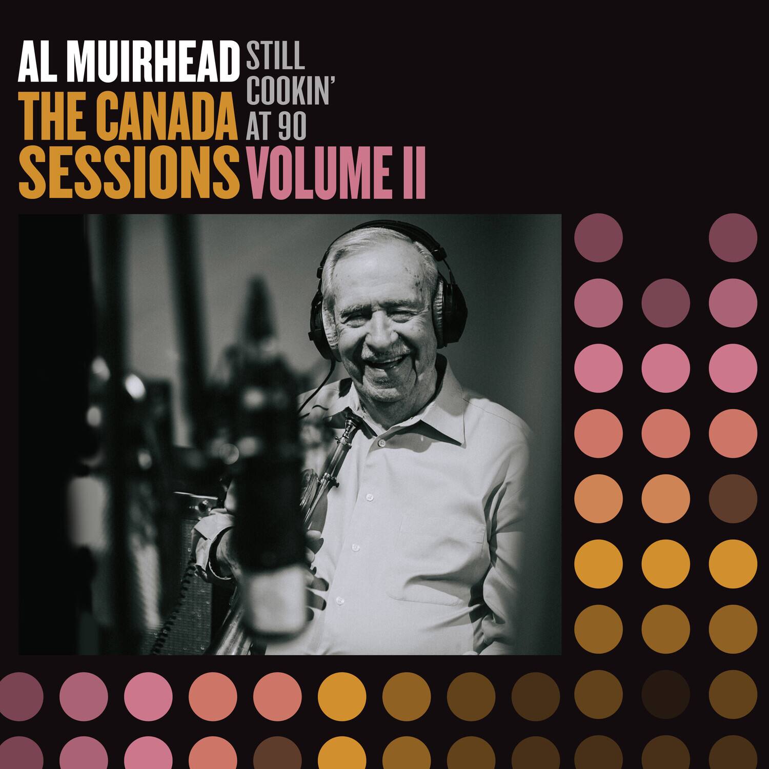 Al Muirhead Still Cookin' At 90: The Canada Sessions 2 COMPACT DISCS ...