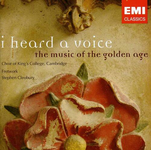King's College Choir of Cambridge I Heard a Voice: Music of the Golden ...
