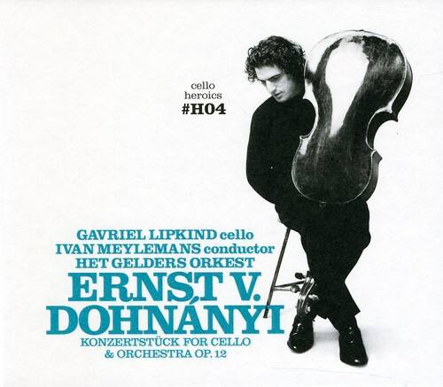 Gavriel Lipkind Cello Heroics 4: Dohnanyi Cello Cto Op 12 COMPACT DISCS ...