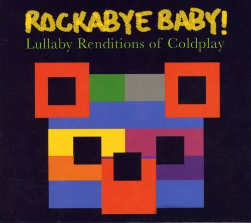 Rockabye Baby! Lullaby Renditions Of Coldplay COMPACT DISCS [CD] - Best Buy