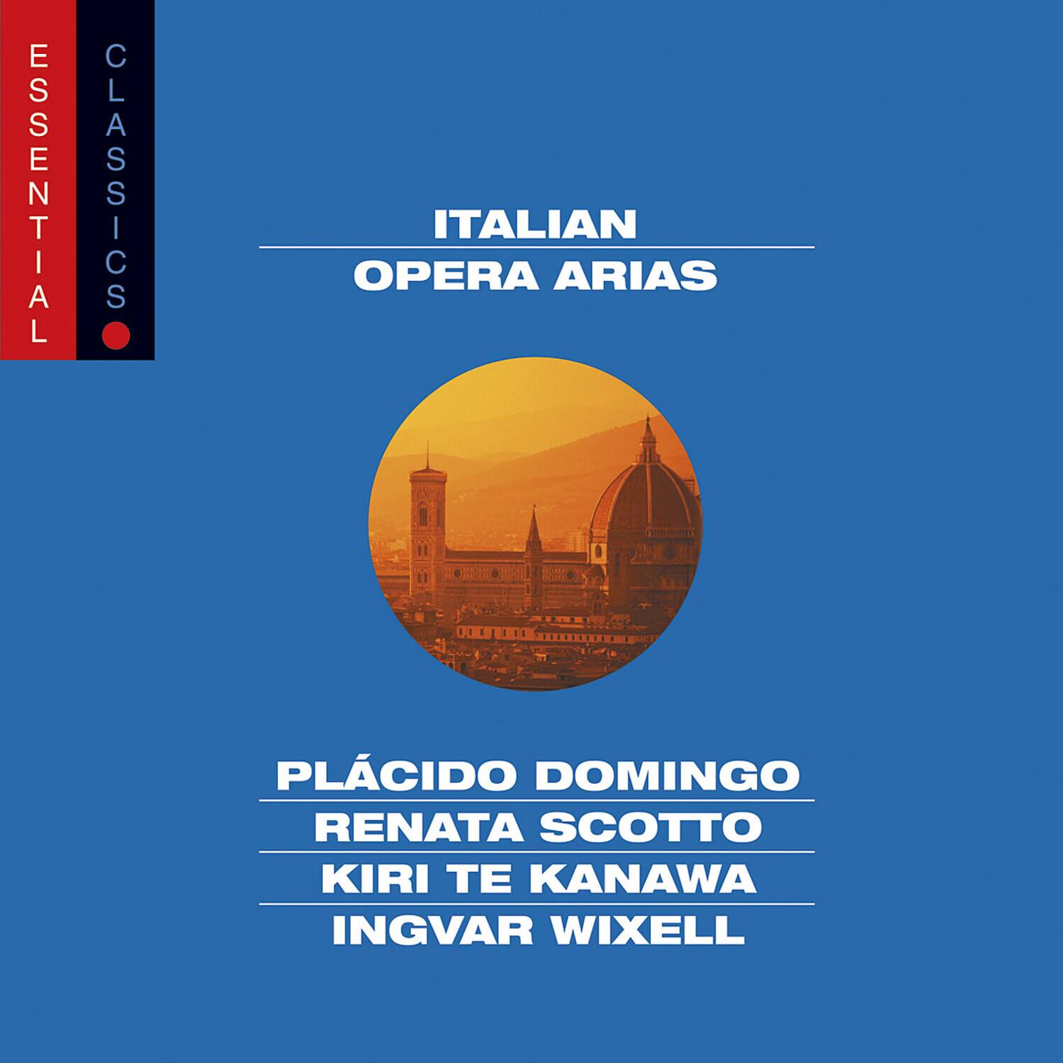 Domingo / Scotto / Te Kanawa / Wixell Italian Opera Arias: Essential ...
