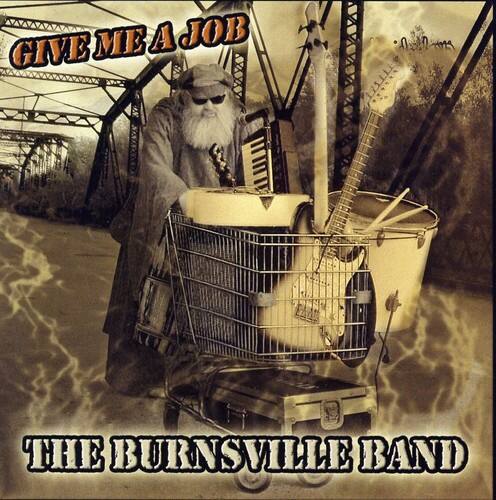 Burnsville Band Give Me a Job COMPACT DISCS [CD] - Best Buy