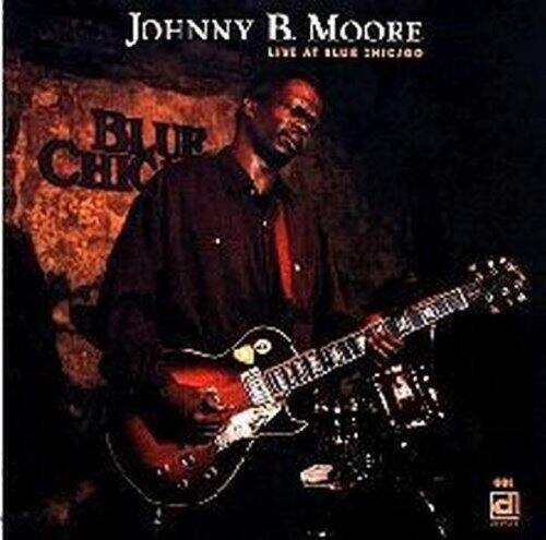 Johnny B. Moore Live at Blue Chicago COMPACT DISCS [CD] - Best Buy