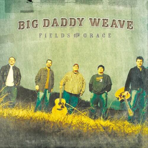 Big Daddy Weave Fields of Grace COMPACT DISCS [CD] - Best Buy