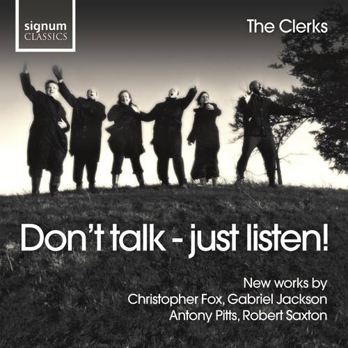 The Clerks Saxton/Pitts/Jackson/Fox : Don'ttalk Just Llisten New Works ...