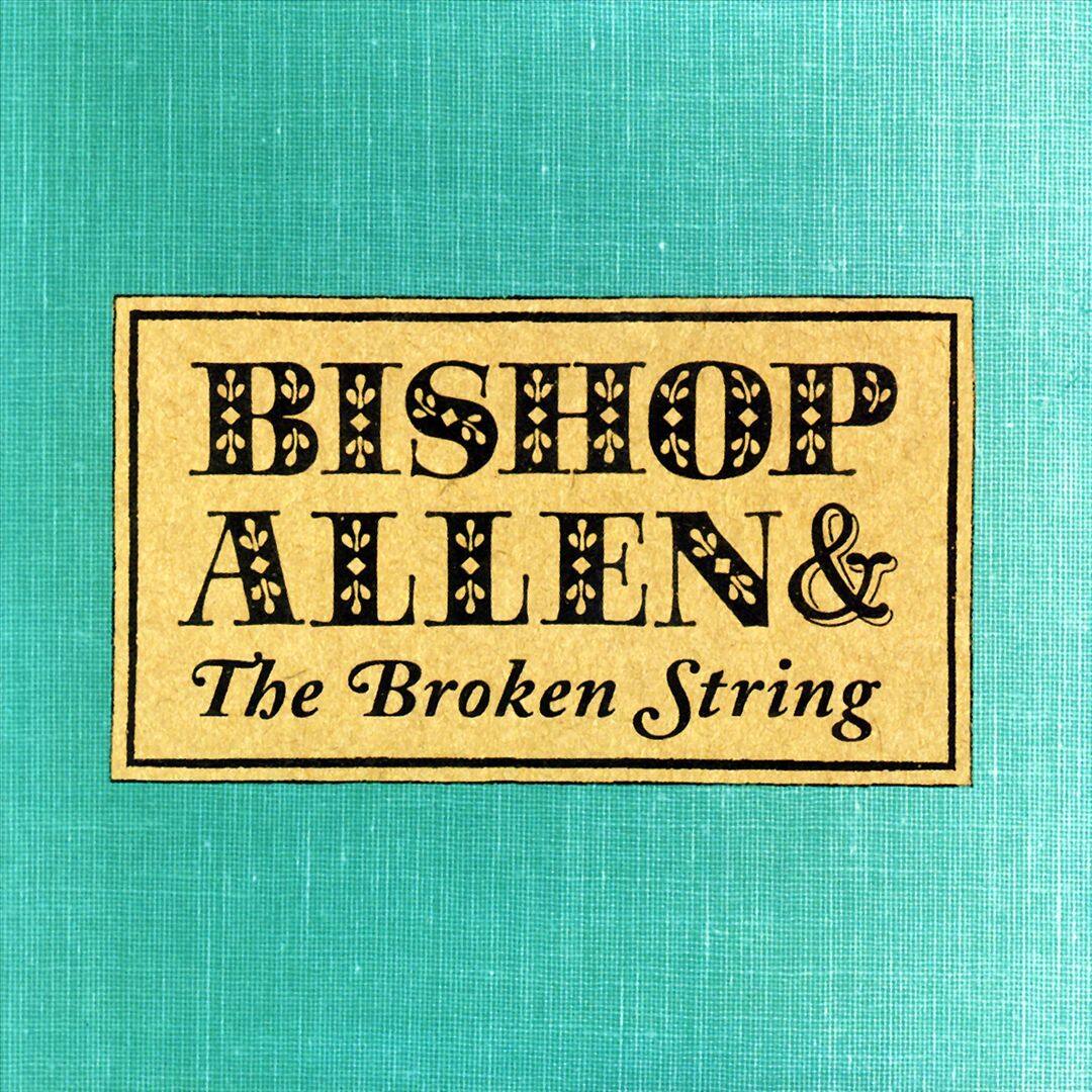 The Bishop Allen & the Broken String [CD] - Best Buy