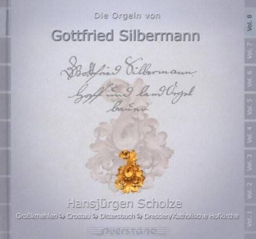 Hansjurgen Scholze / Various V8: Die Orgeln von Gottfried Silbermann ...