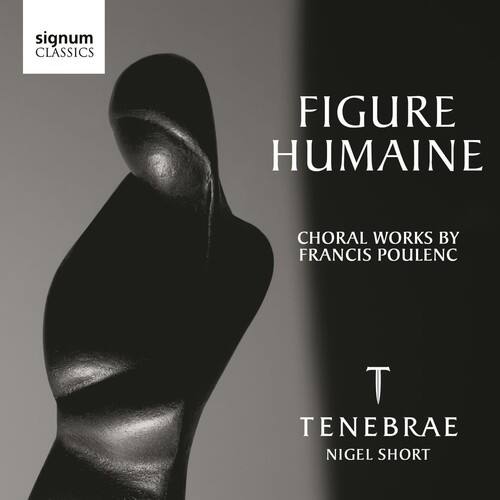 Tenebrae Figure Humaine: Choral Works By Poulenc COMPACT DISCS [CD ...