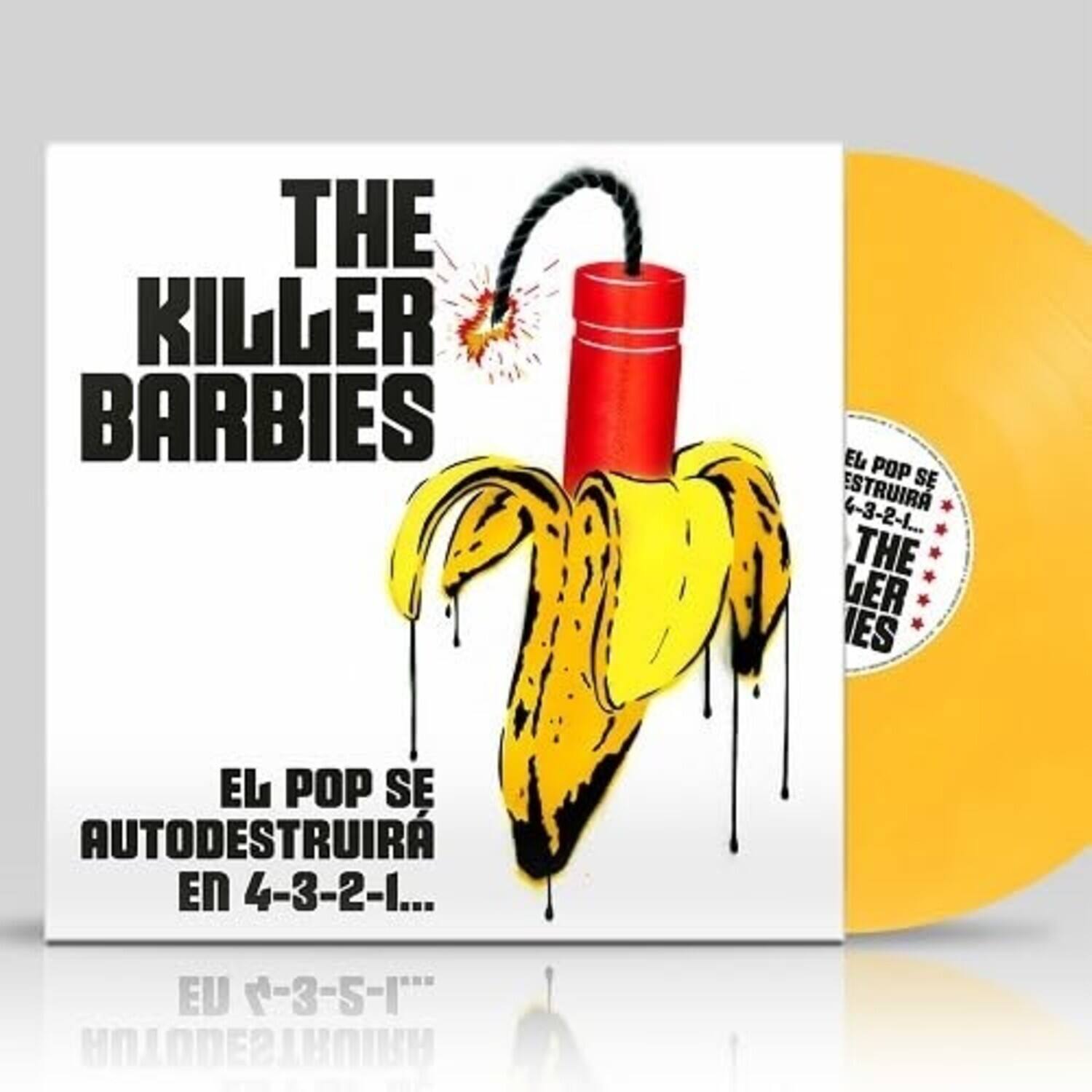 The Killer Barbies El Pop Se Autodestruira En 4 3 2 1... Yellow Vinyl ...