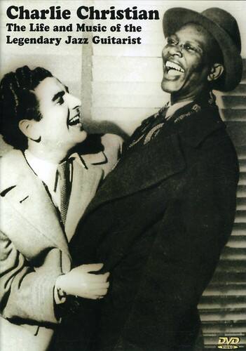 Charlie Christian The Life and Music of the Legendary Jazz Guitarist ...