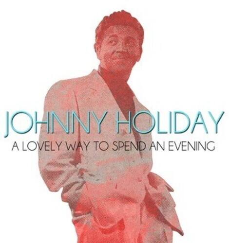 Johnny Holiday Lovely Way to Spend An Evening COMPACT DISCS [CD] - Best Buy