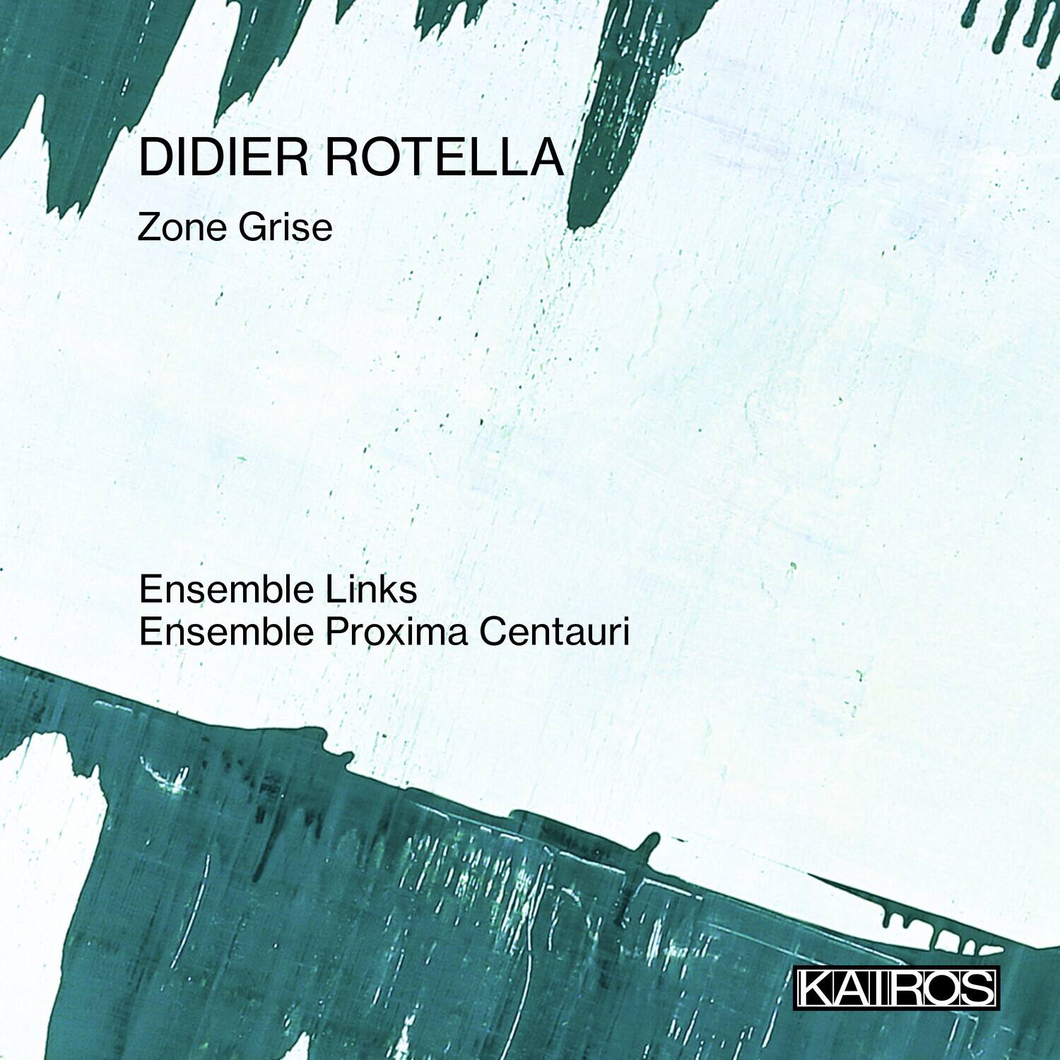 Ensemble Links / Ensemble Proxima Centauri Didier Rotella: Zone Grise ...