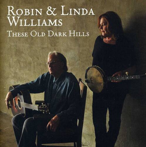 Robin & Linda Williams These Old Dark Hills COMPACT DISCS [CD] - Best Buy