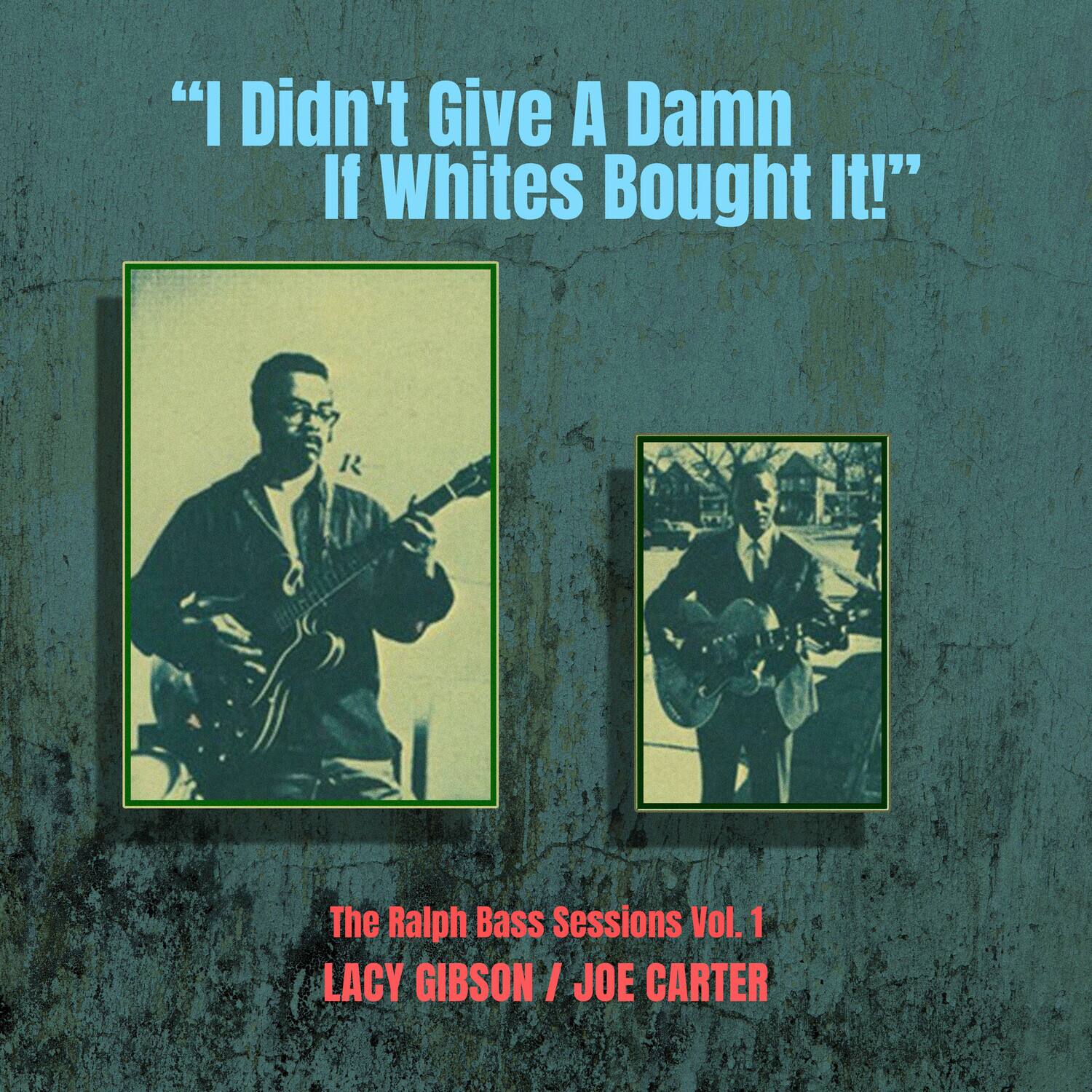 Gibson,Lacy / Carter,Joe I Didn't Give a Damn If Whites Bought It! the ...