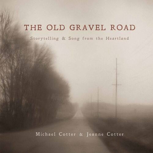 Cotter,Jeanne / Cotter,Michael The Old Gravel Road: Storytelling & Song ...