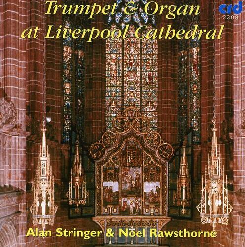 Alan Stringer & Rawsthorne Trumpet & Organ at Liverpool Cathedral ...
