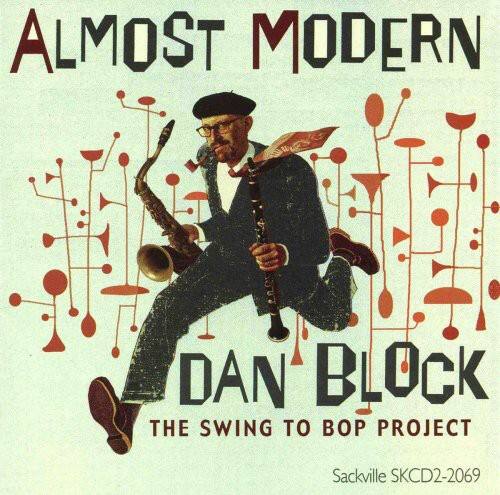 Daniel Block Almost Modern: The Swing To Bop Project COMPACT DISCS [CD ...