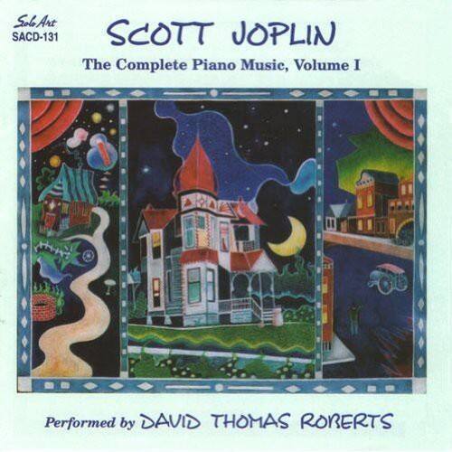 David Thomas Roberts Scott Joplin: The Complete Piano Music, Vol. 1 ...