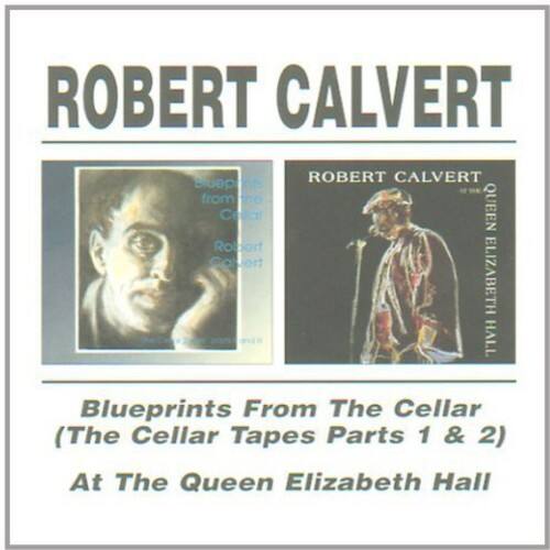 Robert Calvert Blueprints From The Cellar / At Queen Elizabeth COMPACT ...