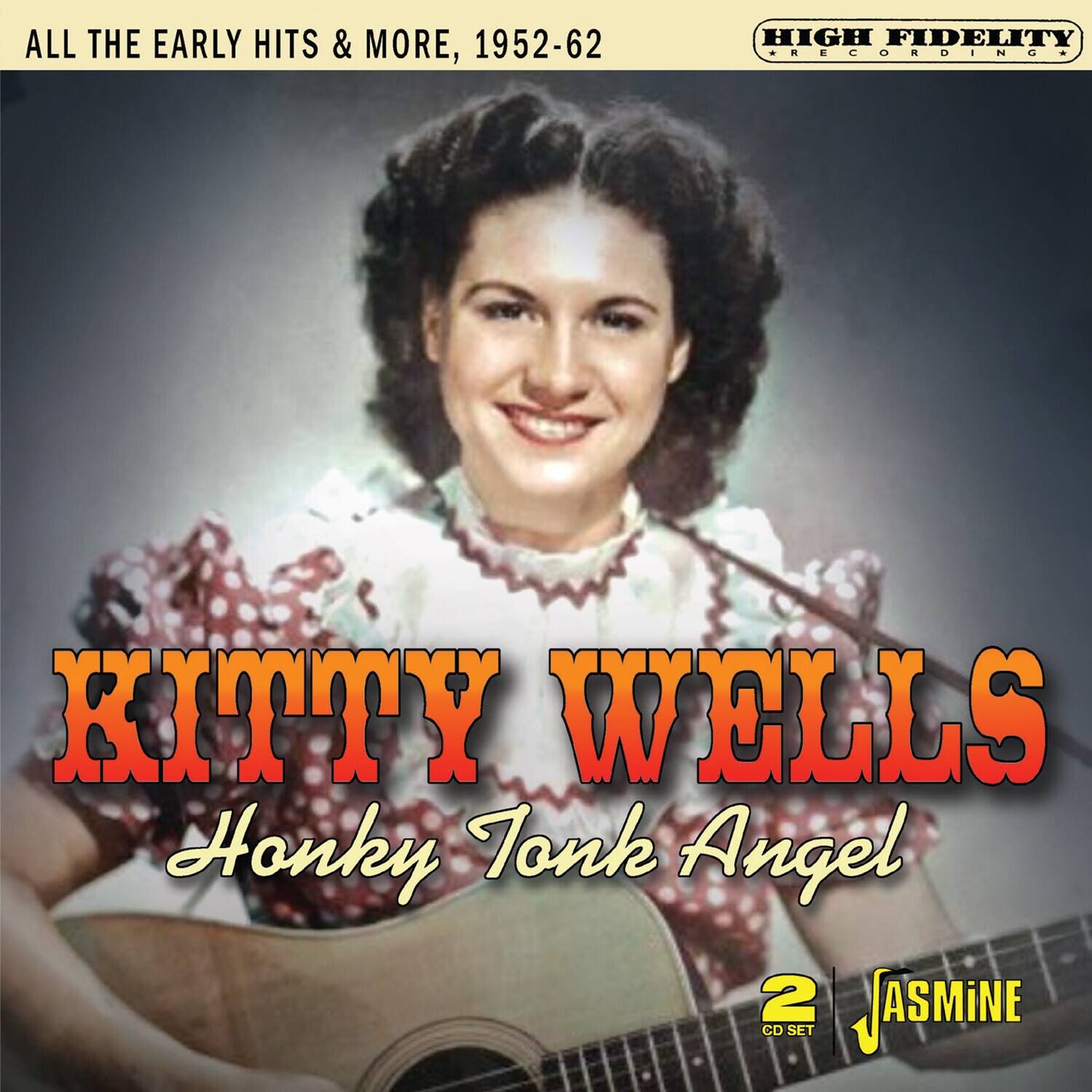 Kitty Wells Honky Tonk Angel: All The Early Hits And More, 1952 62 ...